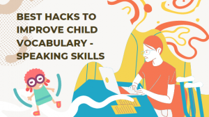 Best Hacks To Improve Child Vocabulary - Speaking Skills