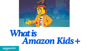 What is Amazon Kids Plus? Everything You Need to Know